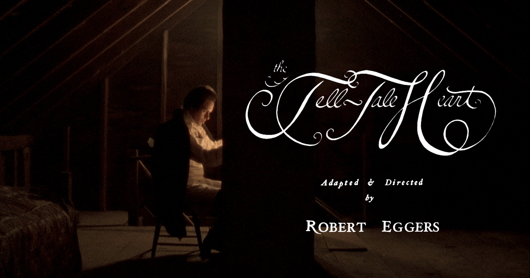 MEMORY — THE TELL TALE HEART Adapted & Directed by Robert Eggers